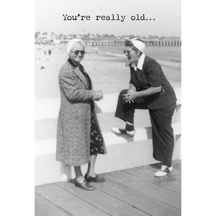 Greeting Card, You're Really Old – Main Street Co.
